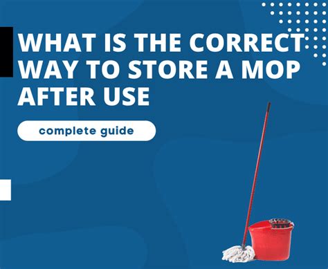 What Is The Correct Way To Store A Mop After Use Facts