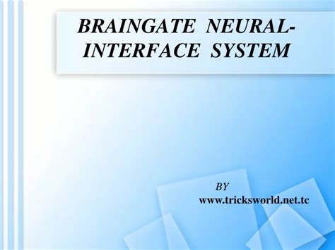 PPT BrainGate Neural Interface System By Tricksworld PowerPoint Presentation ID 9622330