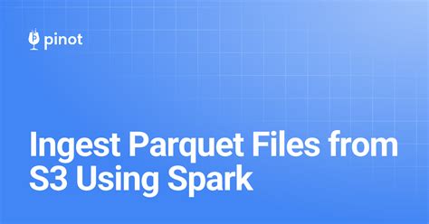 Ingest Parquet Files From S3 Using Spark Apache Pinot Docs