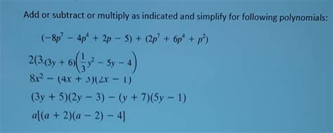Solved Add Or Subtract Or Multiply As Indicated And Simplify