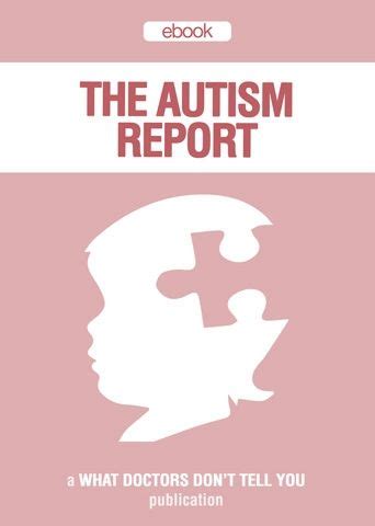 The Autism Report What Doctors Don T Tell You