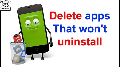 How To Uninstall Apps On Android That Won T Uninstall YouTube