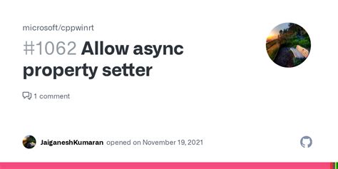 Allow Async Property Setter · Issue 1062 · Microsoftcppwinrt · Github