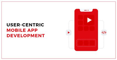 User Centric Mobile App Development