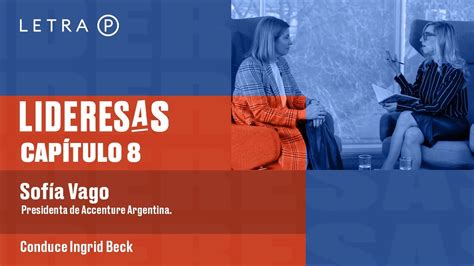 Lideresas T02e08 SofÍa Vago Presidenta De Accenture Argentina Youtube