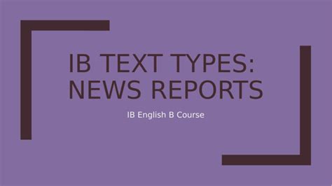 Ib English B Text Types News Reports Teaching Resources