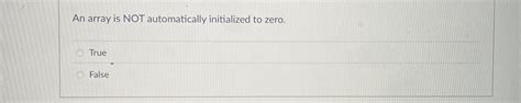 Solved An Array Is Not Automatically Initialized To
