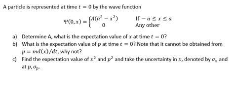 Solved A Particle Is Represented At Time T 0 ﻿by The Wave