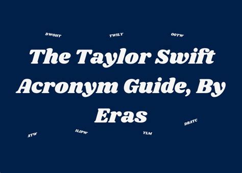 The Taylor Swift Acronym Guide By Eras By Daniella