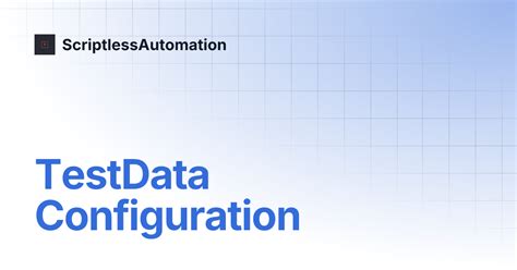 Testdata Configuration Scriptlessautomation