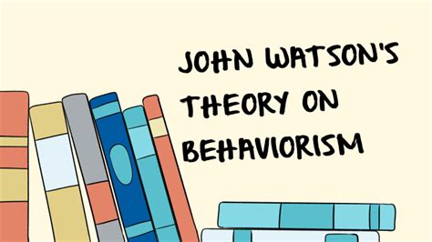 John Watsons Theory On Behaviorism By Johnna Quinn On Prezi