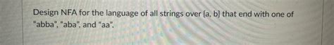 Solved Design Nfa For The Language Of All Strings Over Ab