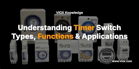 Understanding Timer Switch Types Functions And Applications