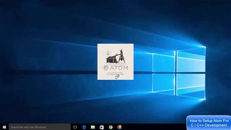 How To Setup Atom For C C Development On Windows 10 Youtube