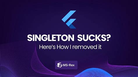 Flutter How To Remove Singletons From Your App And Why By Miyuru Sanjana Stackademic