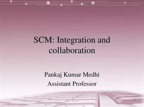 PPT SCM Integration And Collaboration PowerPoint Presentation Free