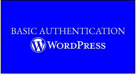 Securing Your Wordpress Site With Basic Authentication Themespanda