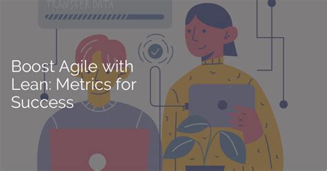 Boost Agile With Lean Metrics For Success