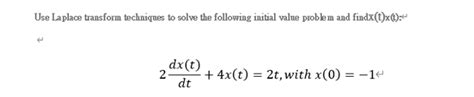 Solved Use Laplace Transform Techniques To Solve The
