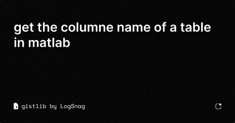 Gistlib Get The Columne Name Of A Table In Matlab