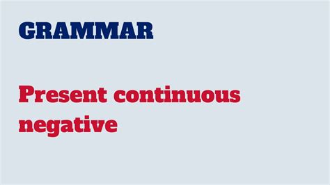 Grammar Present Continuous Negative Quickglish