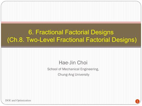 6 Fractional Factorial Designs Ch 8 Two