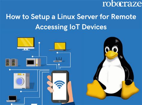 How To Setup A Linux Server For Remote Accessing Iot Devices Robocraze