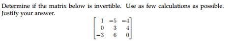 Solved Determine If The Matrix Below Is Invertible Use As Chegg