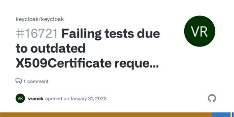 Failing Tests Due To Outdated X509certificate Request Attribute Name · Issue 16721 · Keycloak