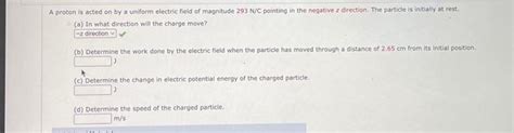 Solved A Proton Is Acted On By A Uniform Electric Field Of