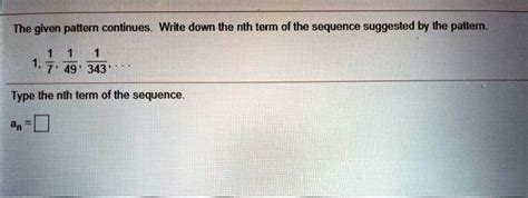 Solvedthe Given Pattern Continues Write Down The Nth Ter Of The Sequence Suggested By The