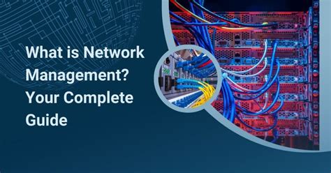What Is Network Management Your Complete Guide