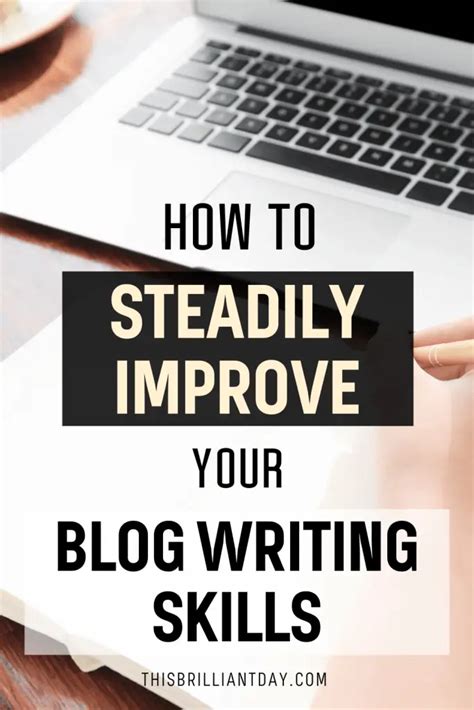 How To Steadily Improve Your Blog Writing Skills This Brilliant Day