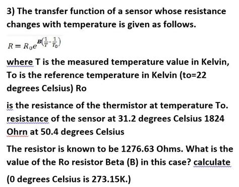 Solved 3 The Transfer Function Of A Sensor Whose Resistance