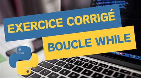 Exercice Corrigé Boucle While en Python WayToLearnX