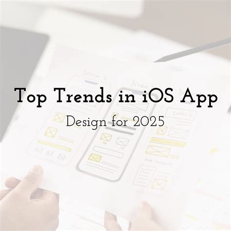 Top Trends In IOS App Design For