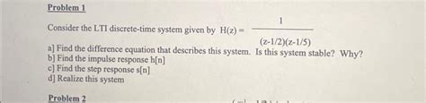 Solved Consider The LTI Discrete Time System Given By Chegg Com