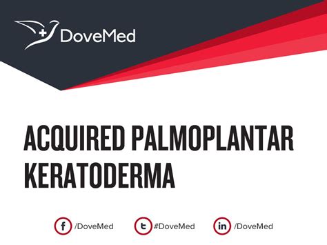 Acquired Palmoplantar Keratoderma