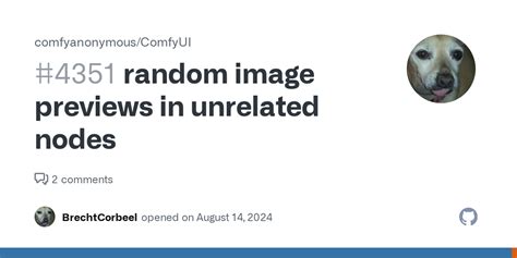 Random Image Previews In Unrelated Nodes · Issue 4351 · Comfyanonymous