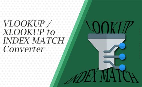 The Ultimate Vlookup And Xlookup To Index Match Converter A Time Saving Tool For Excel Users