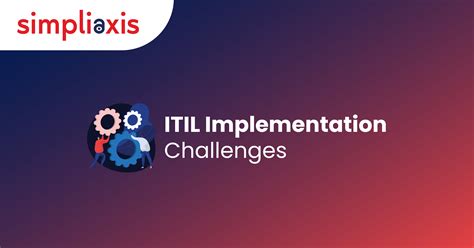 Common ITIL Implementation Challenges And Solutions
