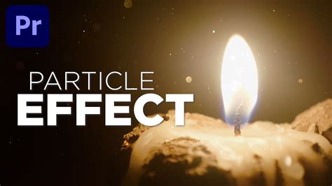 How To Add Particle Effect To Video In Premiere Pro Fast Youtube