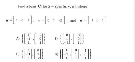 Solved Find A Basis B For S Span U V W Where Chegg