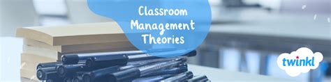 Classroom Management Theories Twinkl