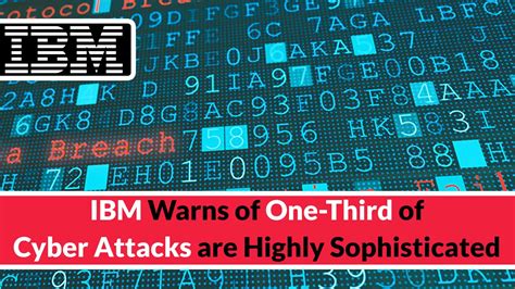 Ibm Warns Of One Third Of Cyber Attacks Are Highly Sophisticated To Steal Login Credentials