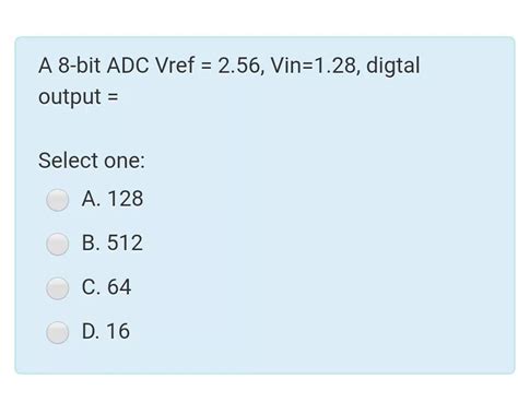 Solved A 8 Bit Adc Vref 256 Vin128 Digtal Output