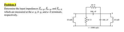 solved problem 4determine the input impedances