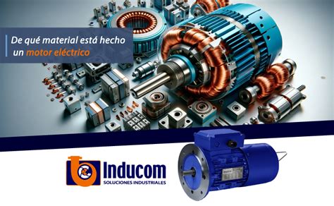 De Qué Material Está Hecho Un Motor Eléctrico Inducom Ecuador
