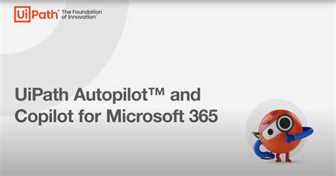Autopilot Meets Copilot Creating Ai Powered Automation Experiences Uipath