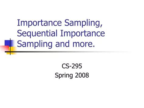 PPT Importance Sampling Sequential Importance Sampling And More PowerPoint Presentation ID